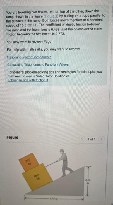 Solved You are lowering two boxes, one on top of the other, | Chegg.com