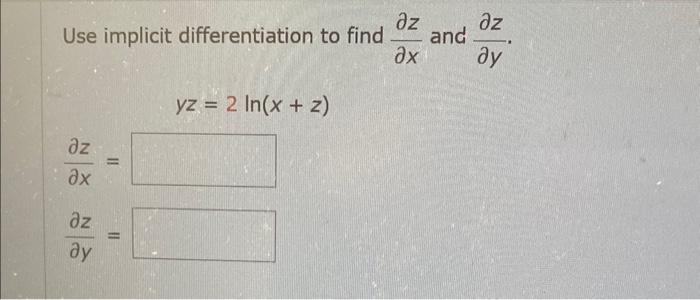Solved Use implicit differentiation to find ∂x∂z and ∂y∂z. | Chegg.com