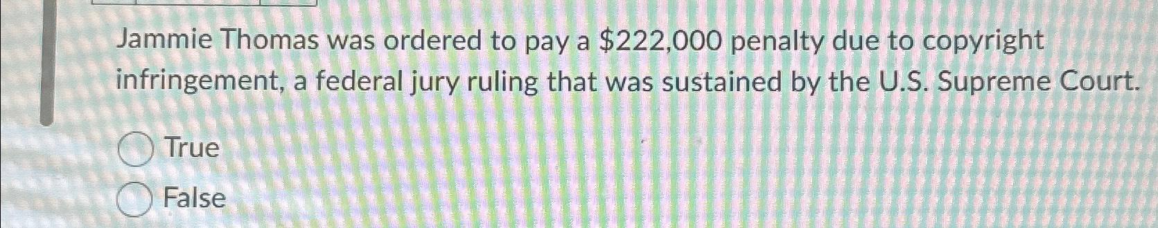 Jammie Thomas was ordered to pay a $222,000 ﻿penalty | Chegg.com