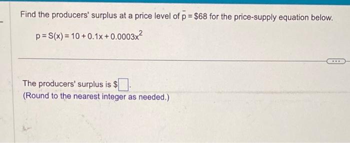 Solved Find the producers' surplus at a price level of | Chegg.com