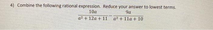 Solved 4) Combine the following rational expression. Reduce | Chegg.com