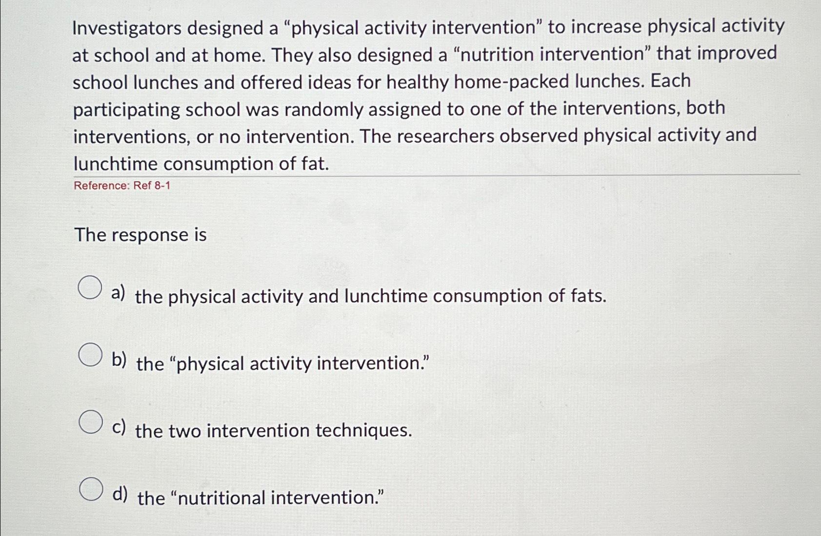 Solved Investigators designed a "physical activity | Chegg.com