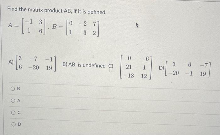 Solved Find the matrix product AB, if it is defined. | Chegg.com