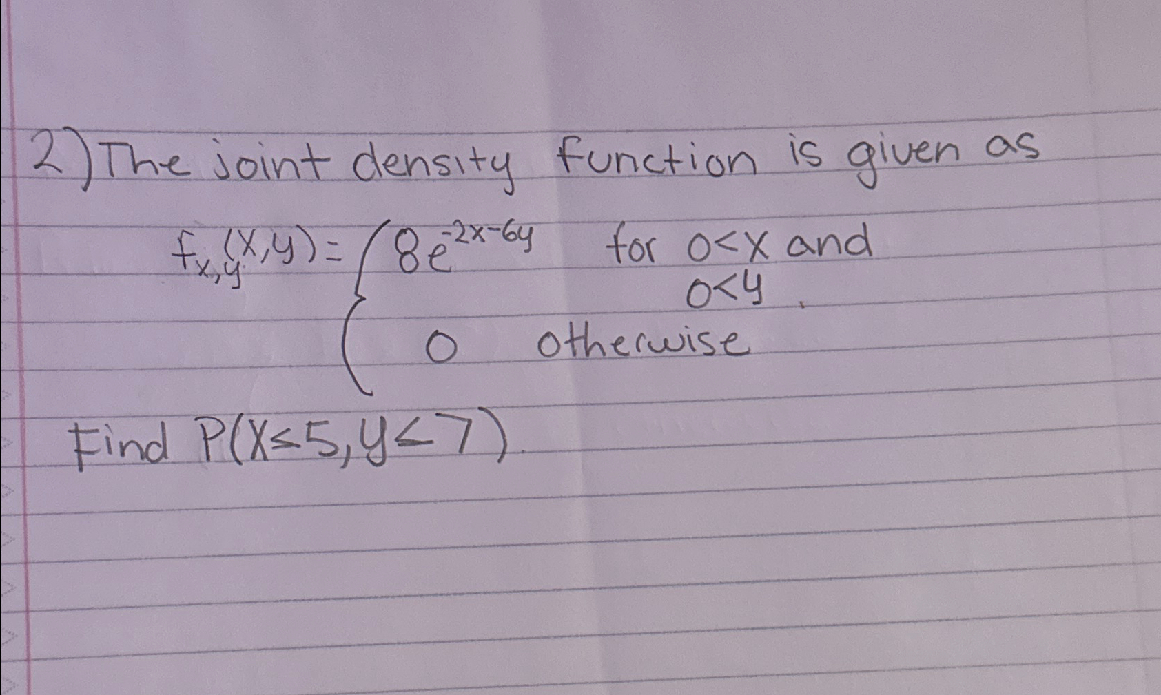 The joint density function is given asP(x≤5,y≤7) | Chegg.com