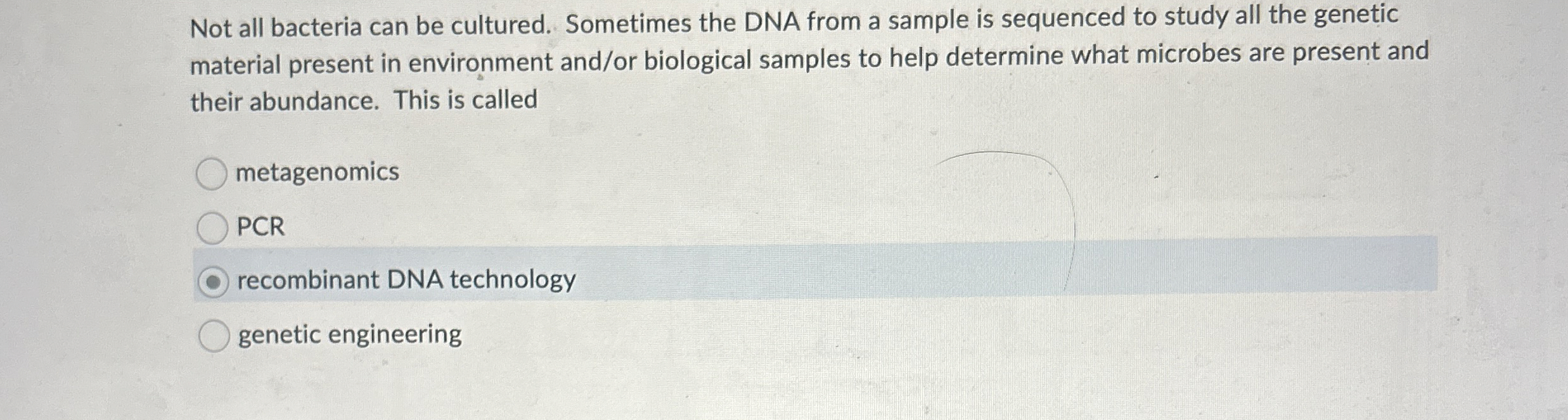 Solved Not all bacteria can be cultured. Sometimes the DNA | Chegg.com