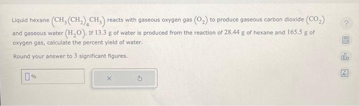 Solved Liquid hexane (CH3(CH2)4CH3) reacts with gaseous | Chegg.com