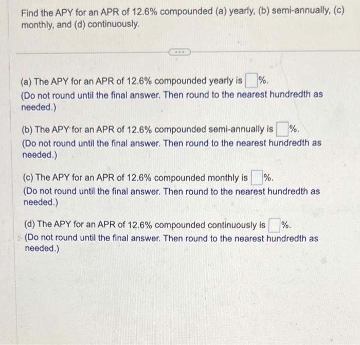 Solved Find the APY for an APR of 12.6% compounded (a) | Chegg.com