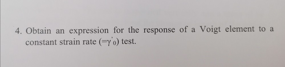 Solved Voigt element to a 4. Obtain an expression for the | Chegg.com