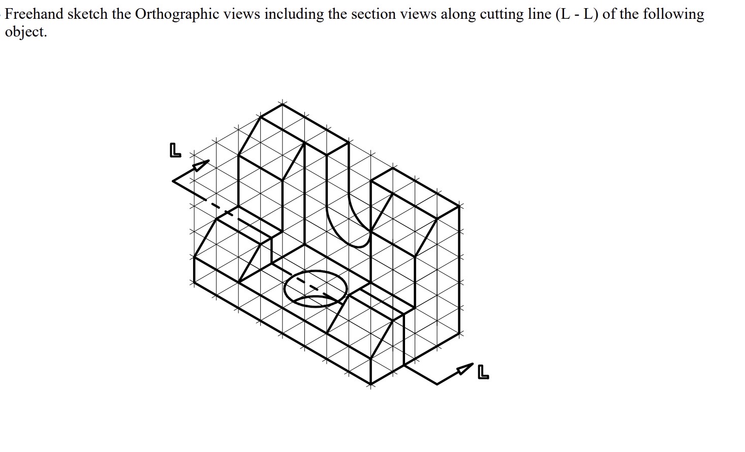 Solved Freehand sketch the Orthographic views including the | Chegg.com