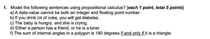 Solved 1. Model the following sentences using propositional | Chegg.com