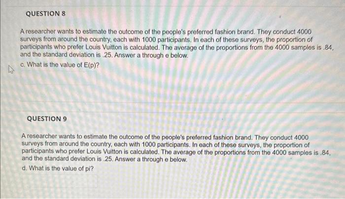 Solved A Researcher Wants To Estimate The Outcome Of The