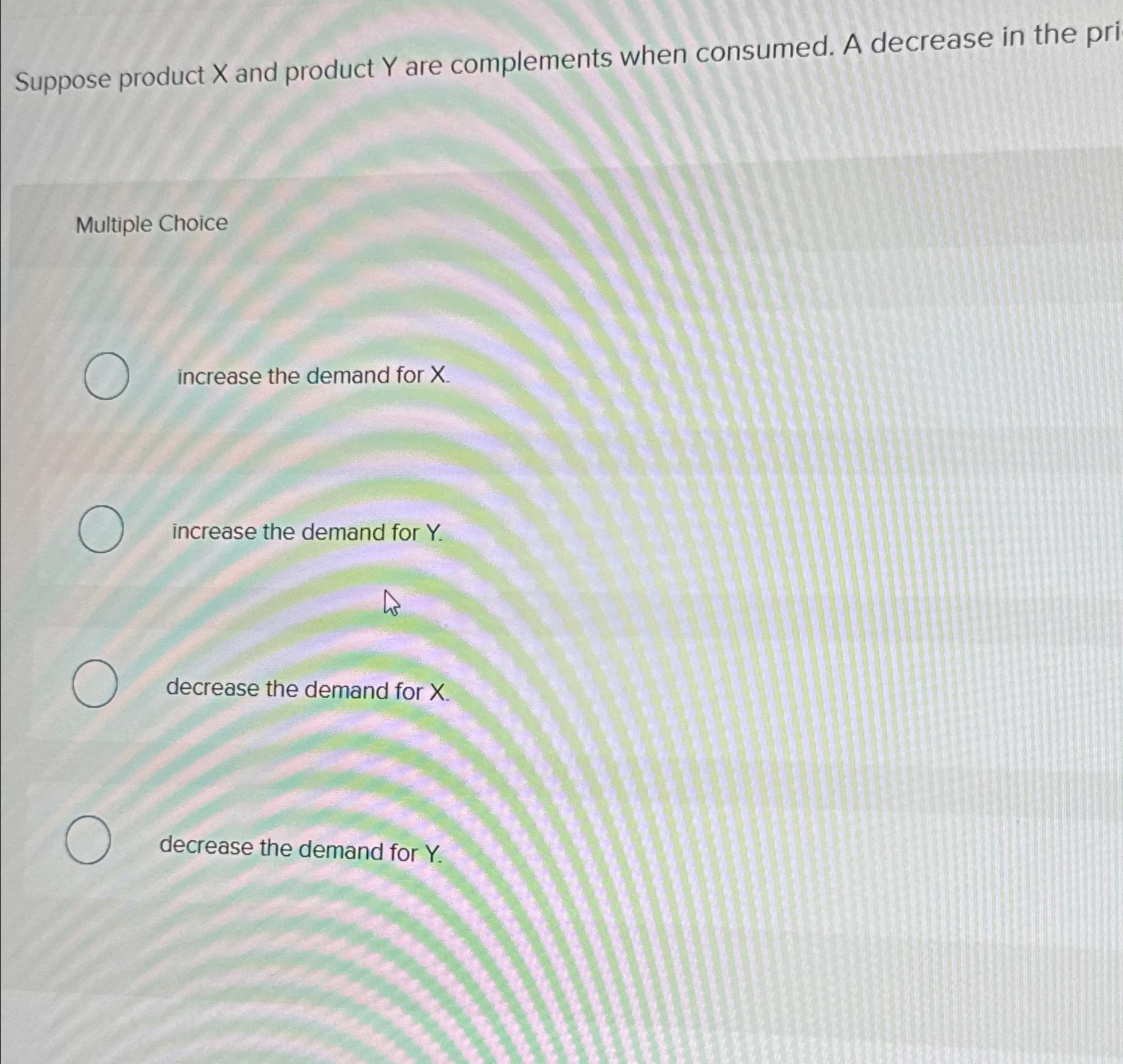 Solved Suppose product x ﻿and product Y ﻿are complements | Chegg.com
