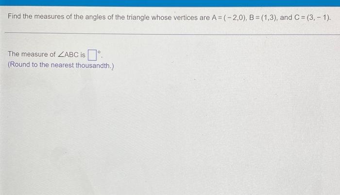 Solved Find the measures of the angles of the triangle whose | Chegg.com