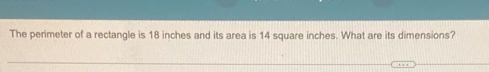 Solved The perimeter of a rectangle is 18 ﻿inches and its | Chegg.com