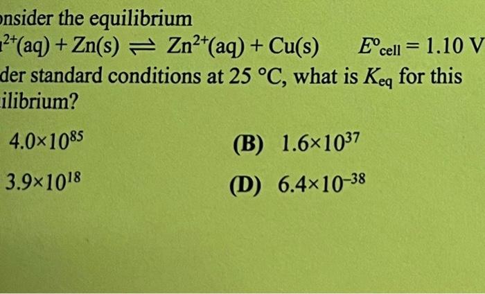 Solved consider the equilibrium cu2+ (aq) + Zn(s) -> | Chegg.com
