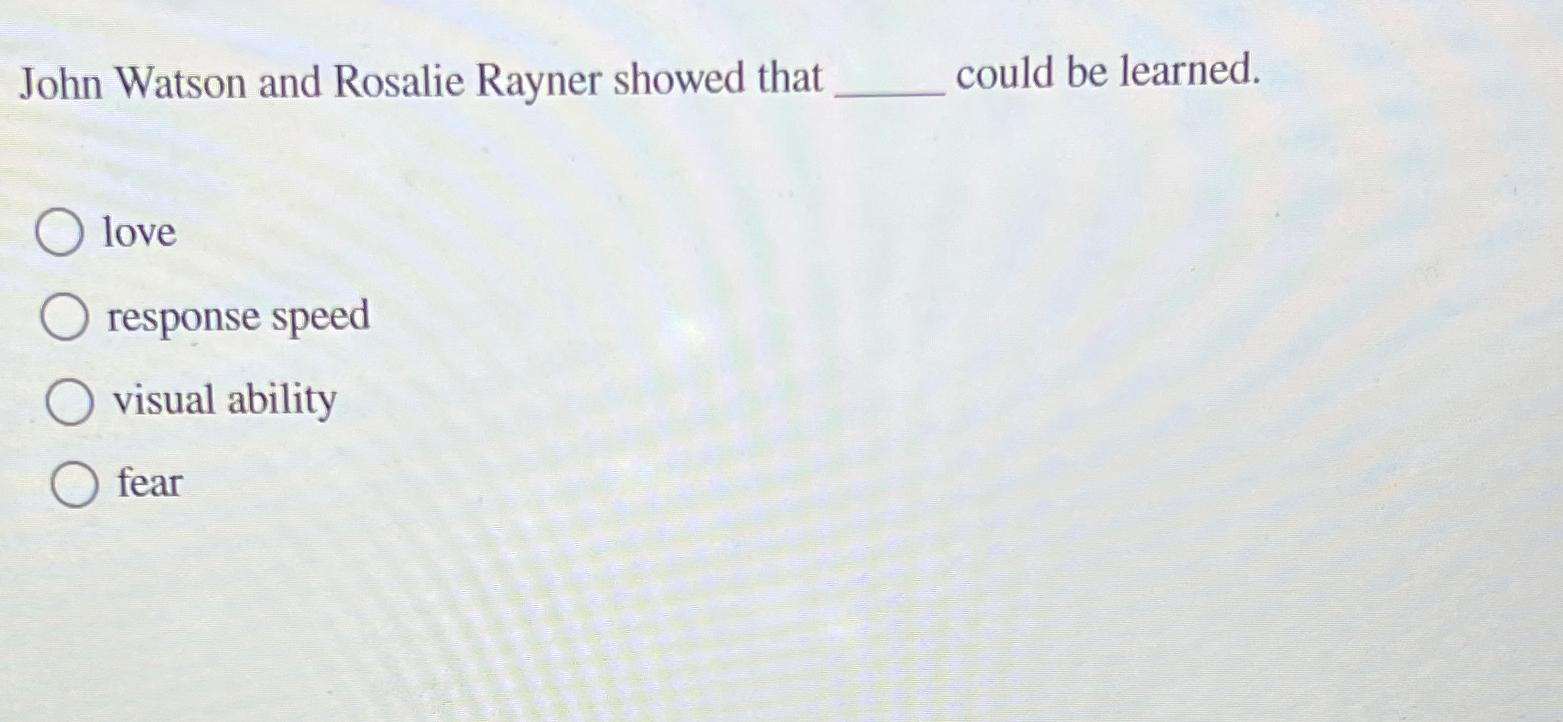 Solved John Watson and Rosalie Rayner showed that could be | Chegg.com