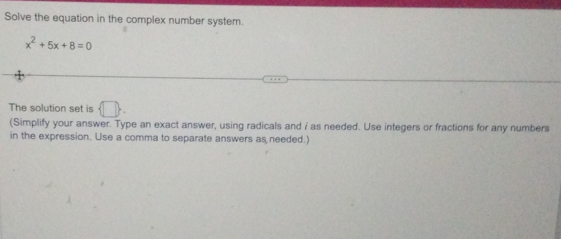 Solved Solve the equation in the complex number system. | Chegg.com