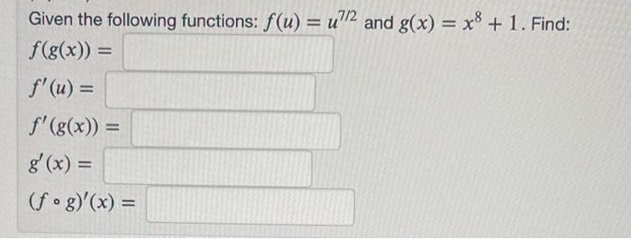 Solved Given the following functions: f(u)=u7/2 and | Chegg.com