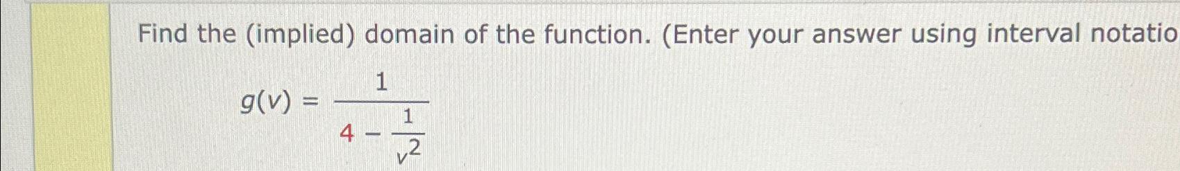Solved Find the (implied) ﻿domain of the function. (Enter | Chegg.com