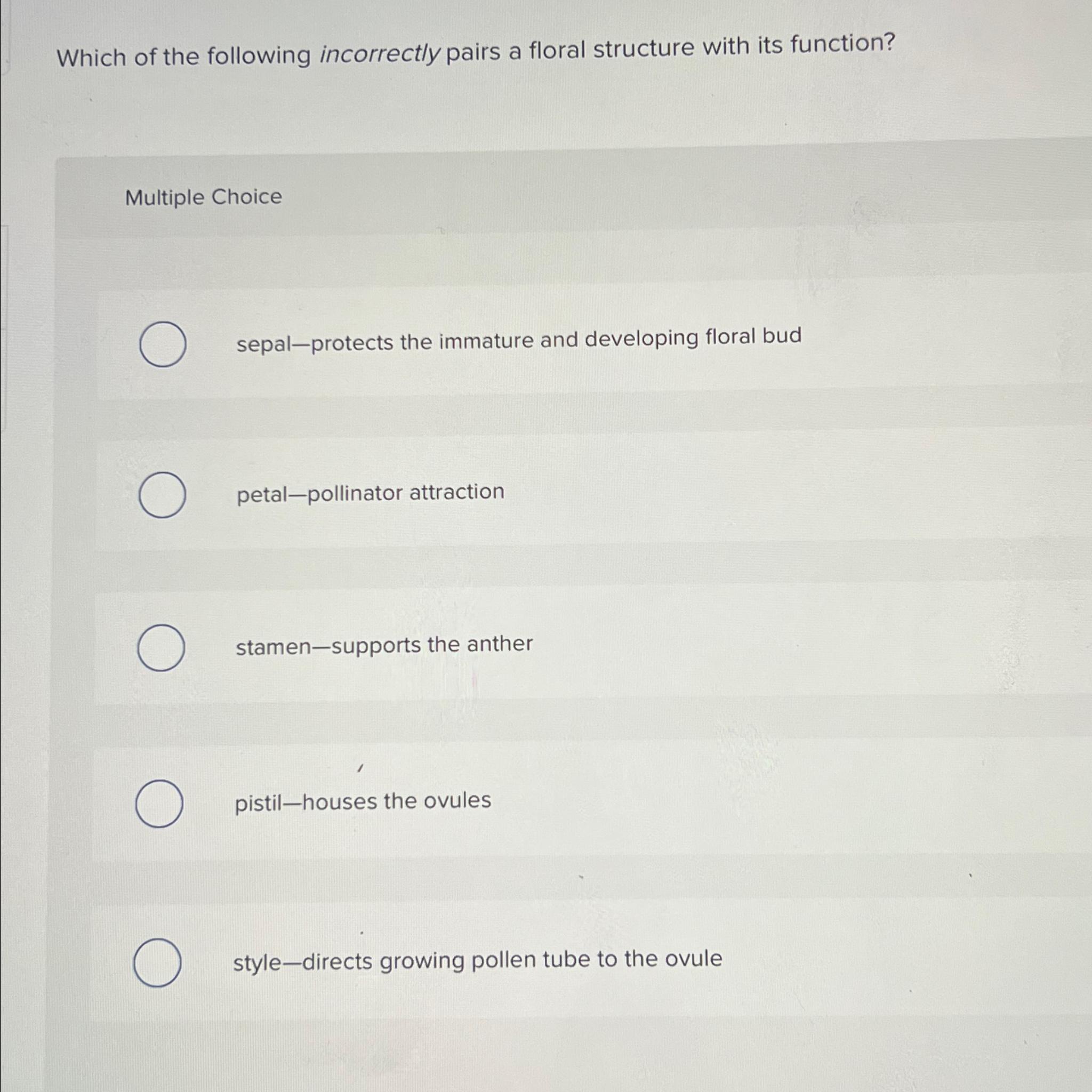 Solved Which of the following incorrectly pairs a floral | Chegg.com