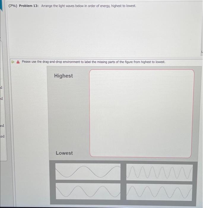 Solved (7\%) Problem 13: Arrange the light waves below in | Chegg.com