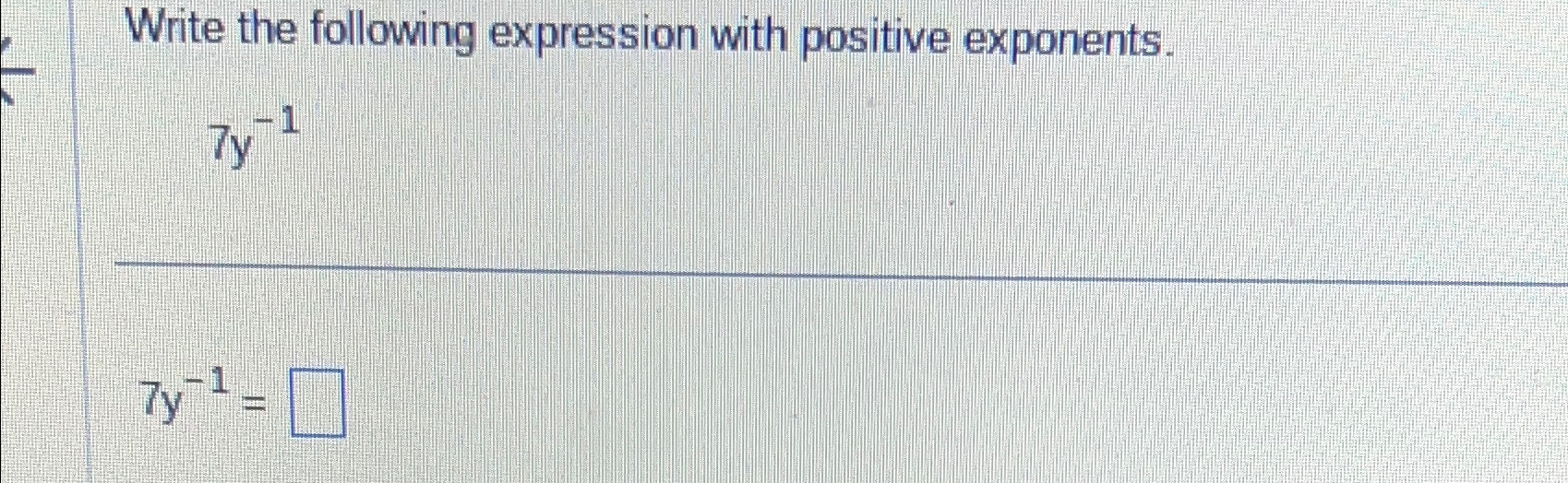 Solved Write the following expression with positive | Chegg.com