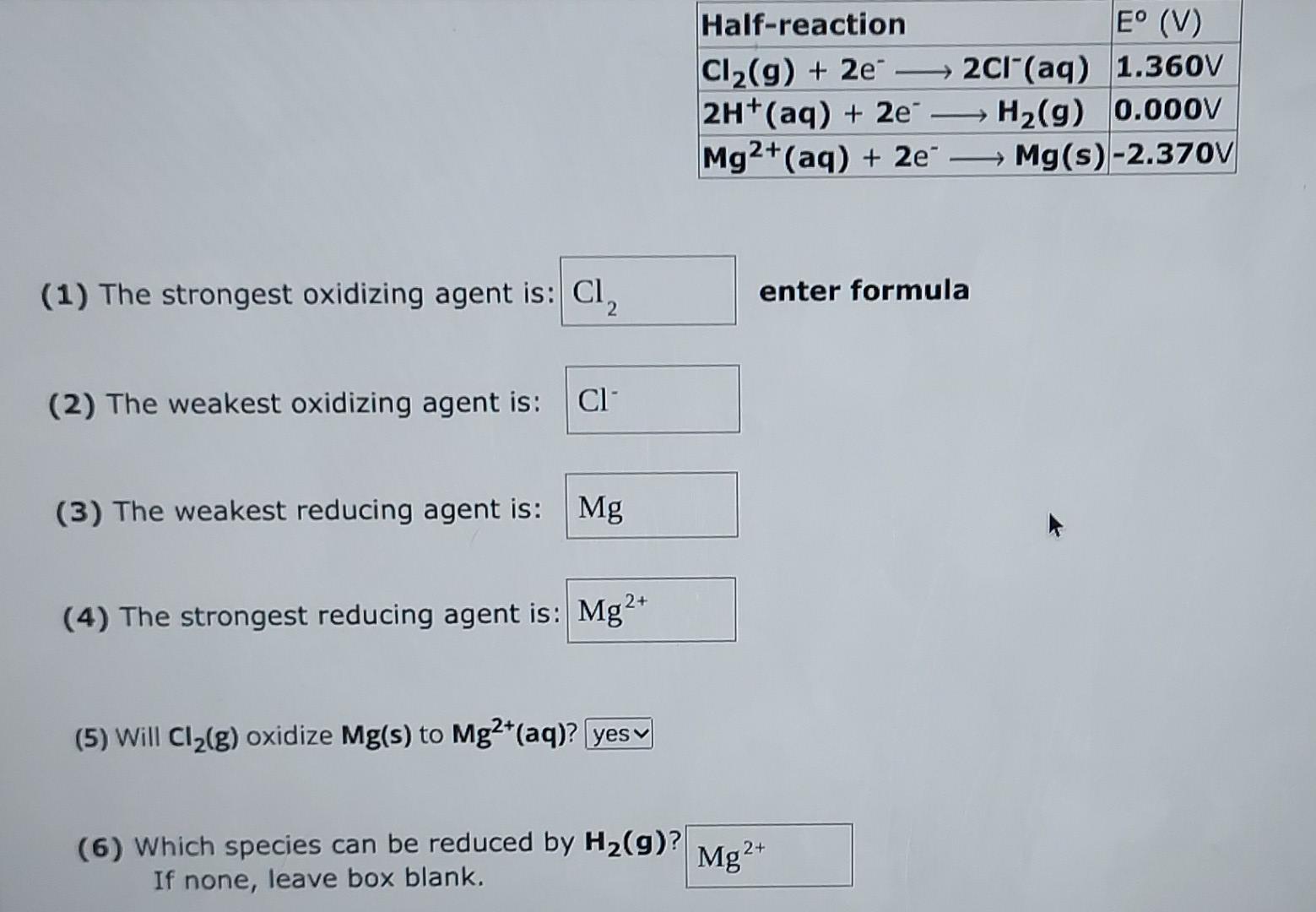Solved (1) The strongest oxidizing agent is: enter formula | Chegg.com