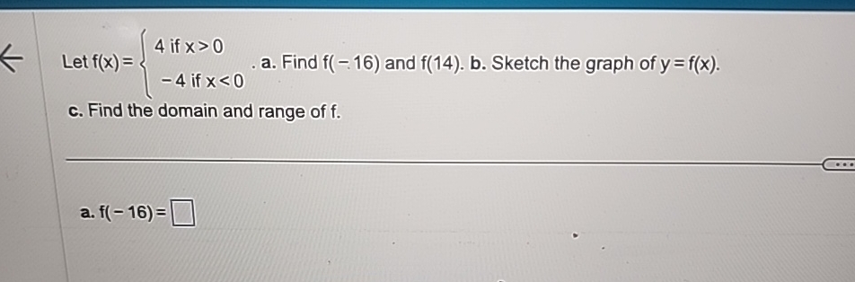 Solved Let f(x)={4 if x>0-4 if x