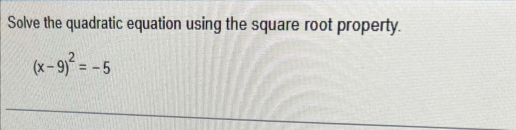 Solved Solve the quadratic equation using the square root | Chegg.com