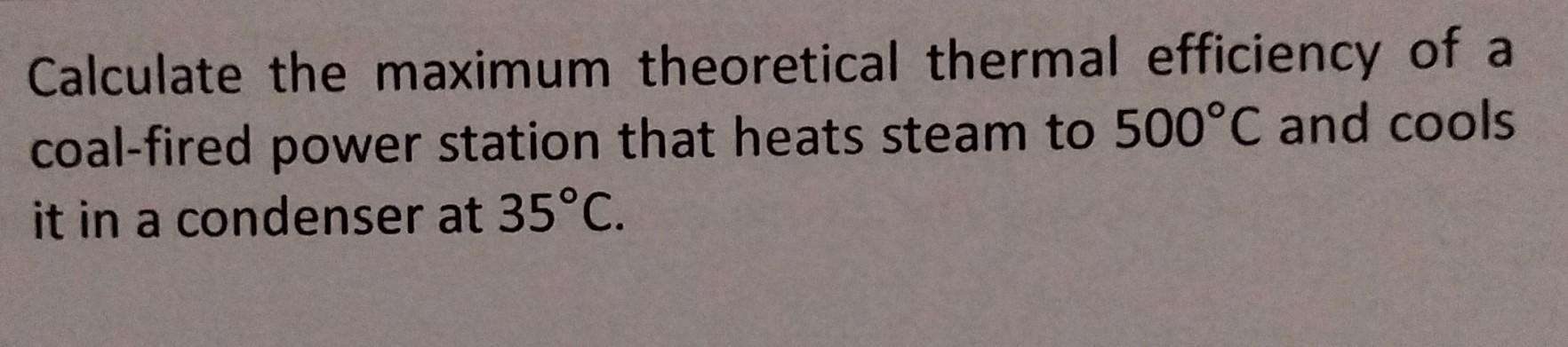 Solved Calculate the maximum theoretical thermal efficiency | Chegg.com