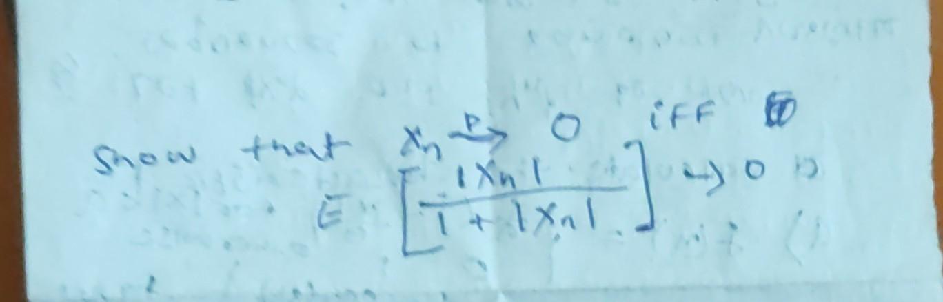 Solved show that xn∣xn∣[1+∣xn∣ iff ]→0 | Chegg.com