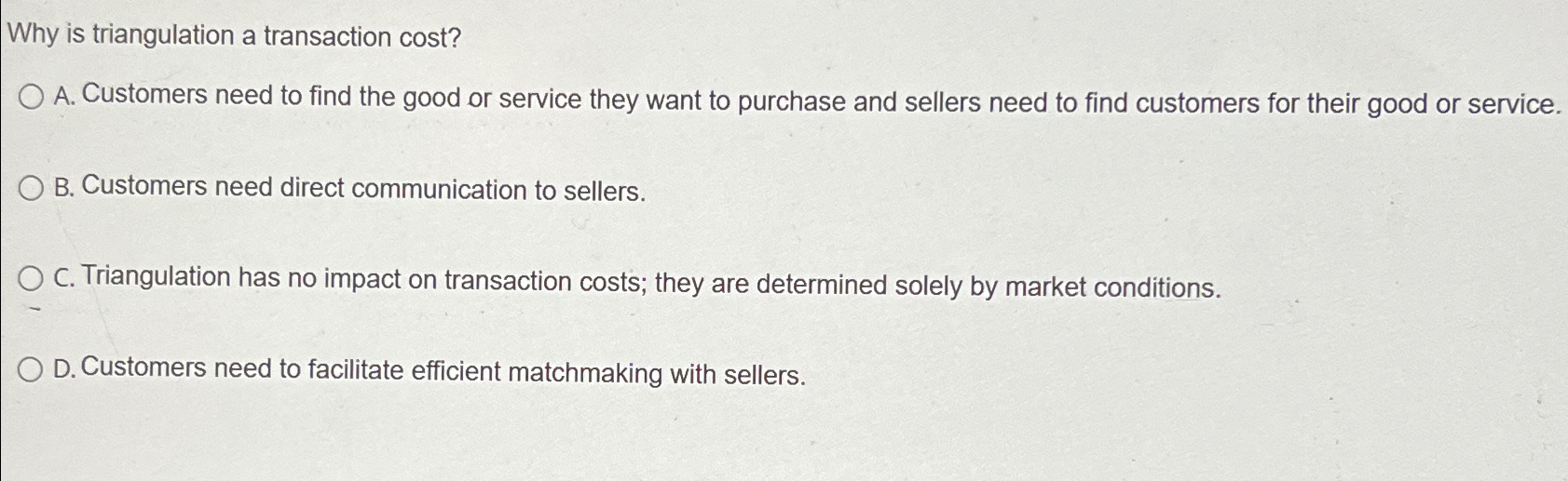 Solved Why is triangulation a transaction cost?A. ﻿Customers | Chegg.com