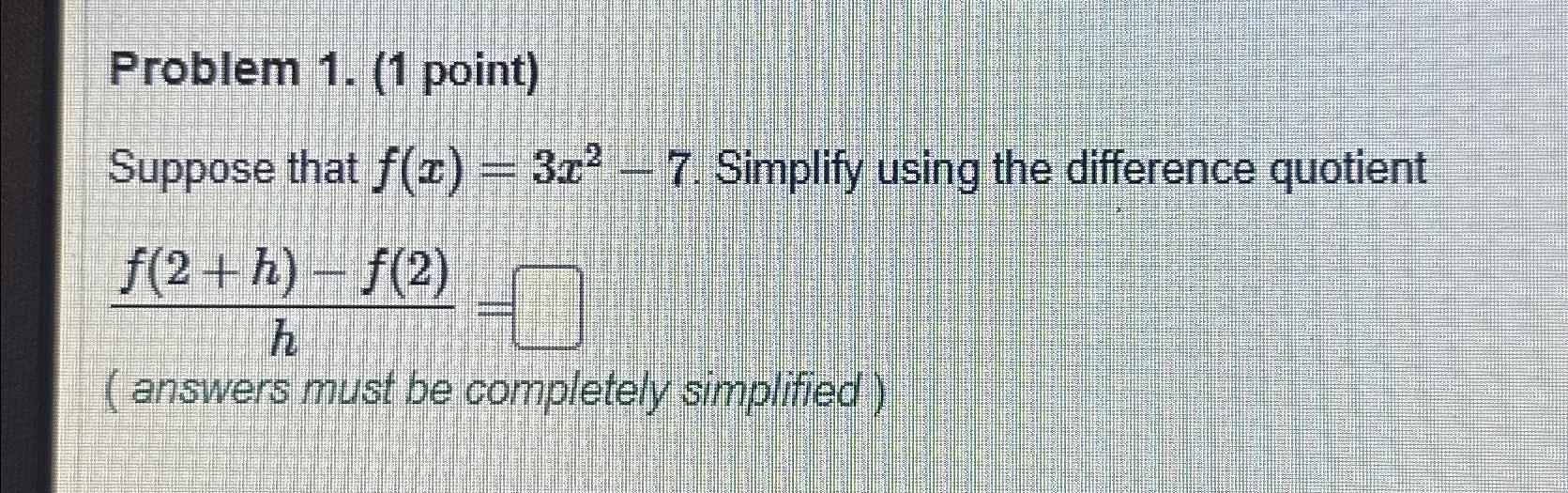 Solved Problem 1. (1 ﻿point)Suppose that f(x)=3x2-7. | Chegg.com
