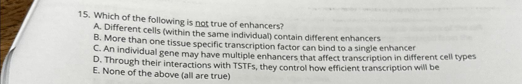 Solved Which of the following is not true of enhancers?A. | Chegg.com