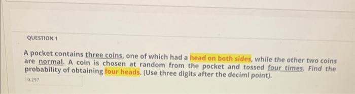 Solved A pocket contains three coins, one of which had a | Chegg.com