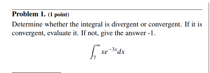 Solved Problem 1. (1 point) Determine whether the integral | Chegg.com