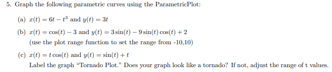 Solved Use mathematica to graph the following parametric | Chegg.com