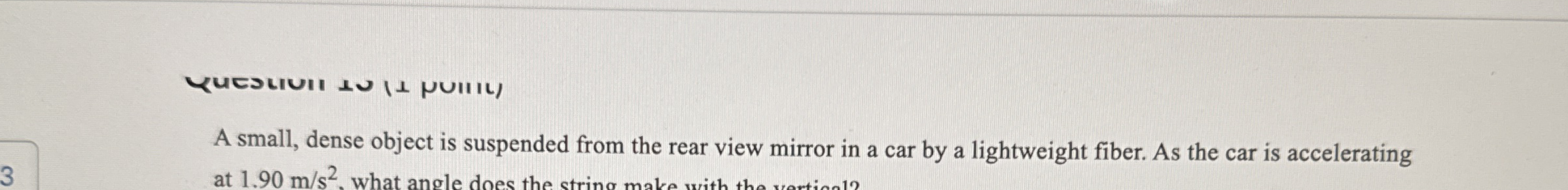 Solved A small, dense object is suspended from the rear view | Chegg.com