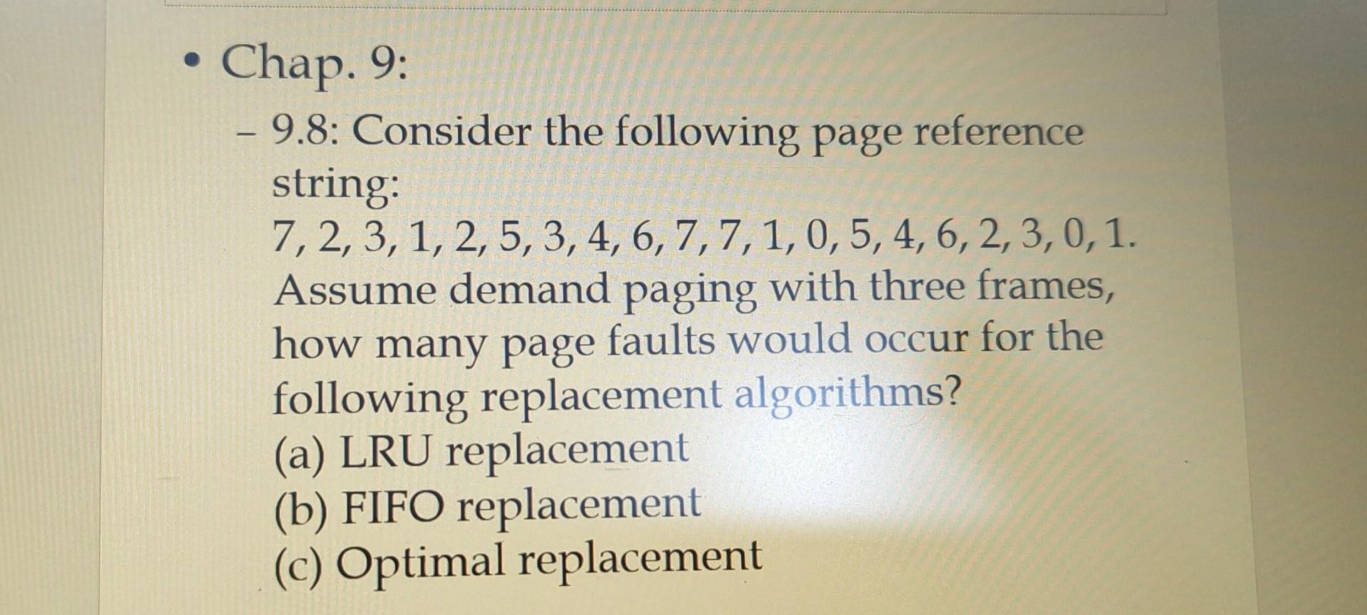 Solved Chap. 9: - 9.8: Consider the following page reference | Chegg.com