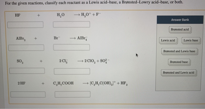 Solved For the given reactions, classify each reactant as a | Chegg.com
