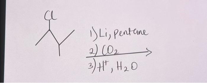 Solved 1) Li, pentane 3)H+,H2O 2) CO2 | Chegg.com