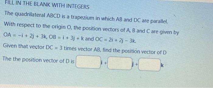 Solved FILL IN IHE BLANK WITH INTEGERS The quadrilateral | Chegg.com