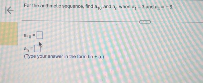 Solved For the arithmetic sequence, find a10 and an when | Chegg.com