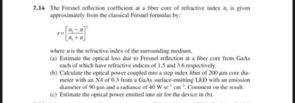 Solved 7.14 The Fresnel reflection coefficient at a fiber | Chegg.com