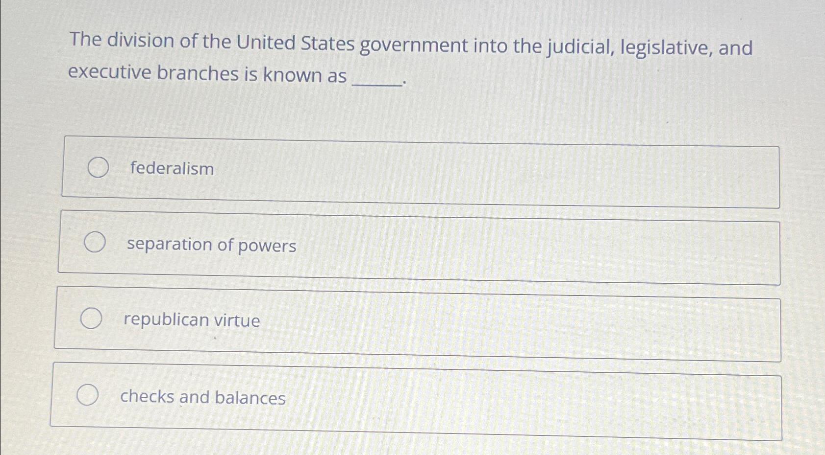 Solved The division of the United States government into the | Chegg.com