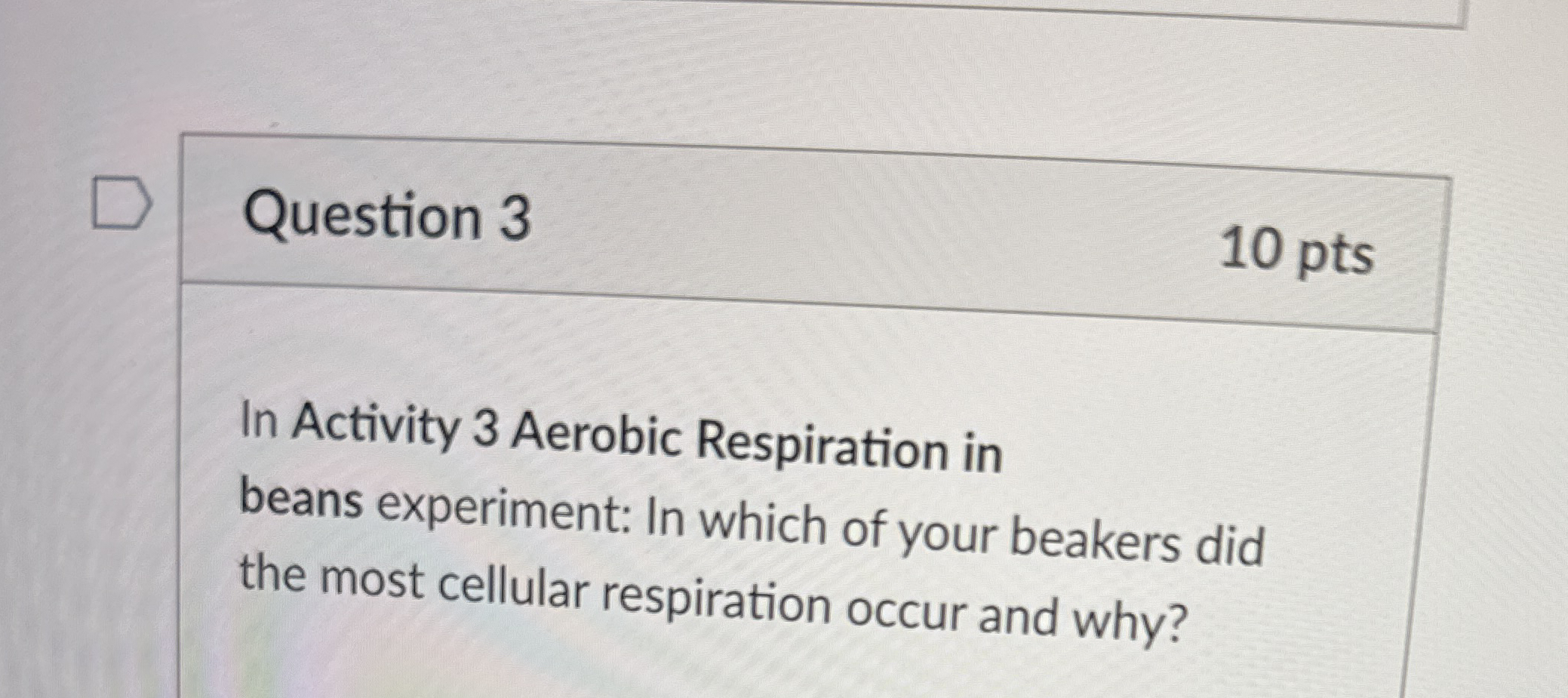 Solved Question 3In Activity 3 ﻿Aerobic Respiration inbeans | Chegg.com