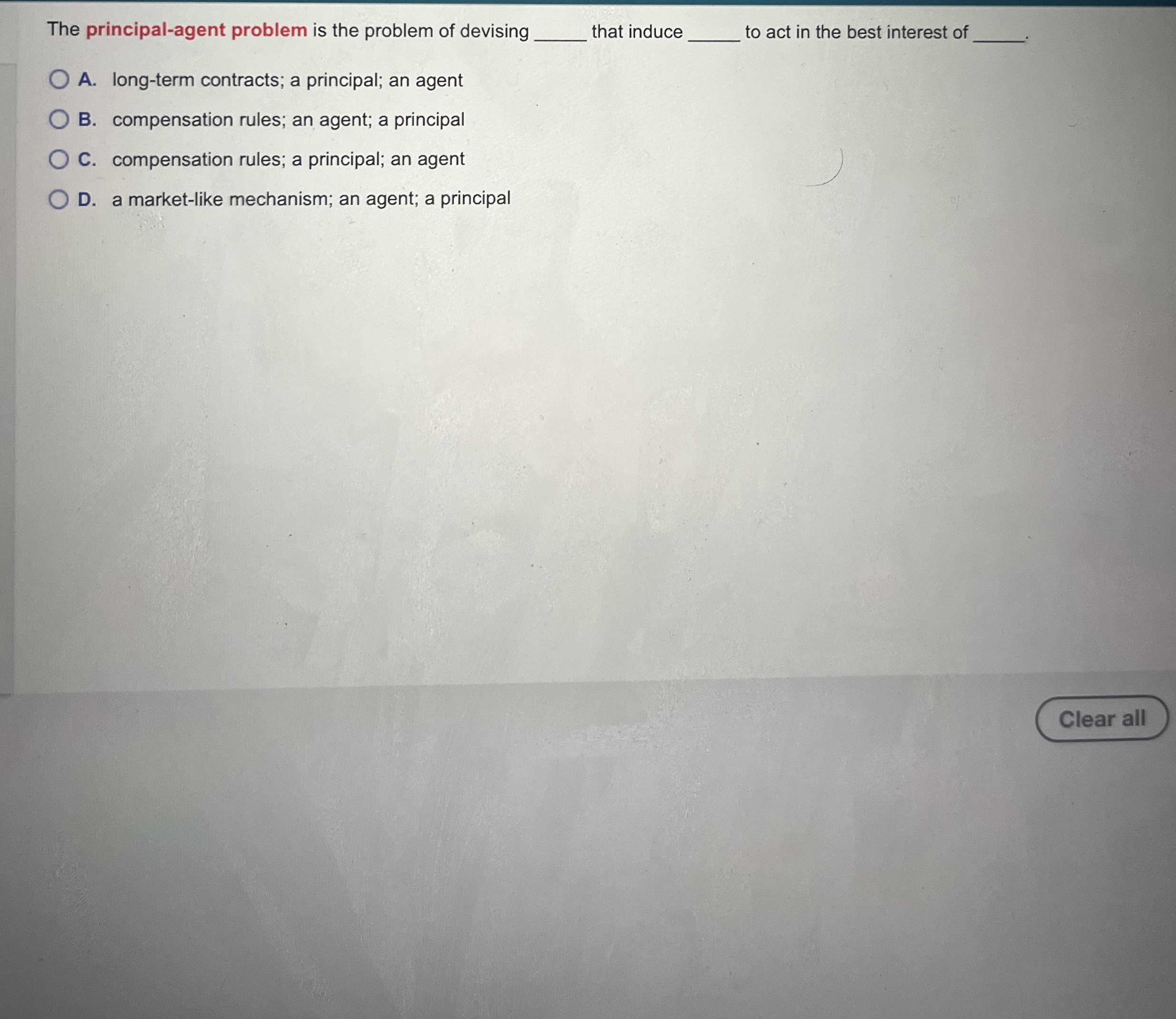 Solved The principal-agent problem is the problem of | Chegg.com