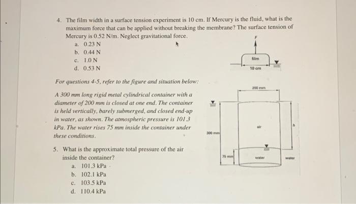 [Solved]: 4. The film width in a surface tension experiment
