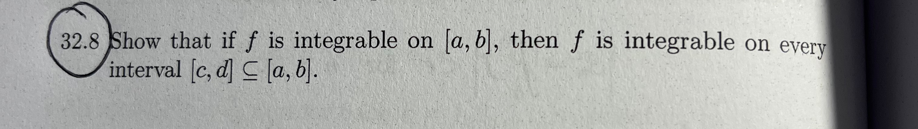 Solved 32.8 ﻿Show that if f ﻿is integrable on a,b, ﻿then f | Chegg.com