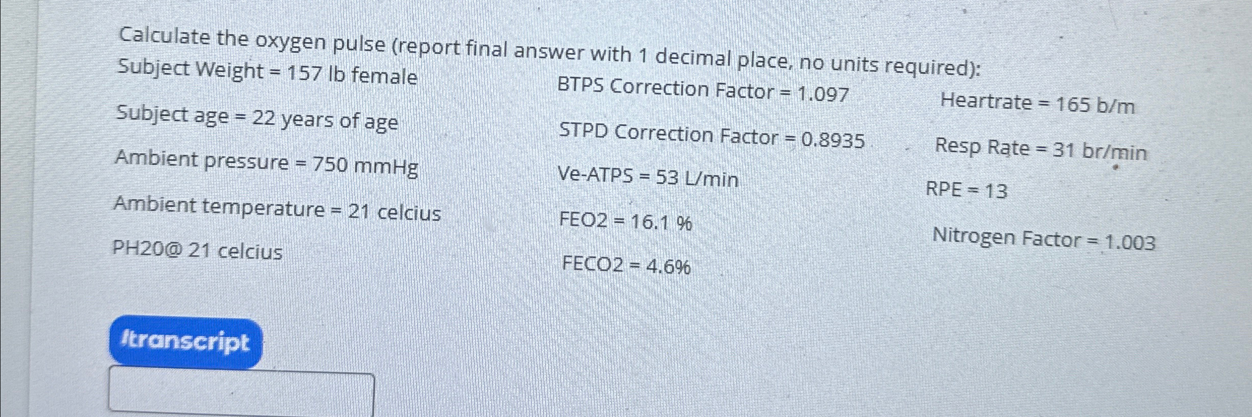 Solved Calculate the oxygen pulse (report final answer with | Chegg.com